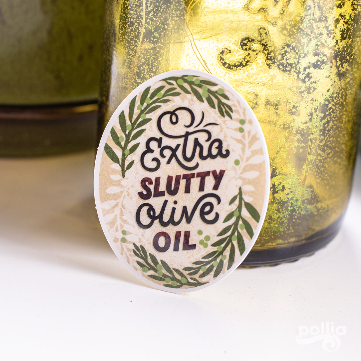 Extra Slutty Olive Oil Sticker – Pollia Design